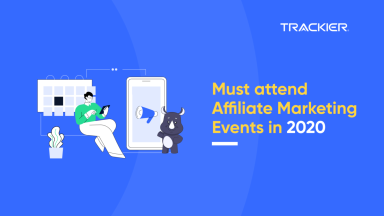Must attend Affiliate Marketing Events in 2020 - Trackier