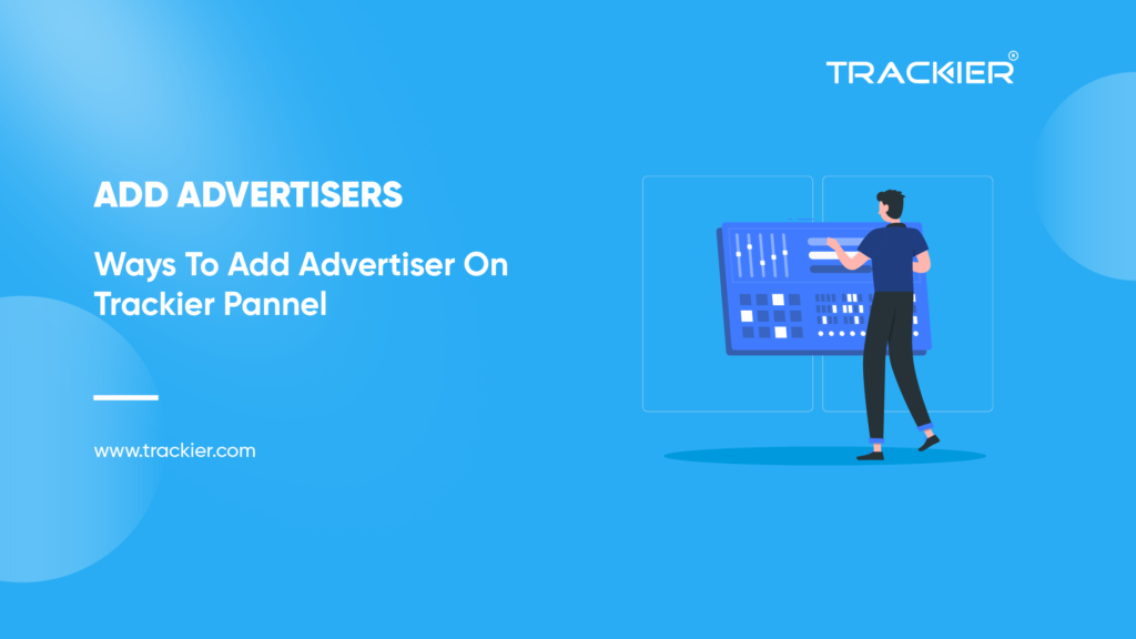 How To Add An Advertiser On Your Trackier Panel? - Trackier