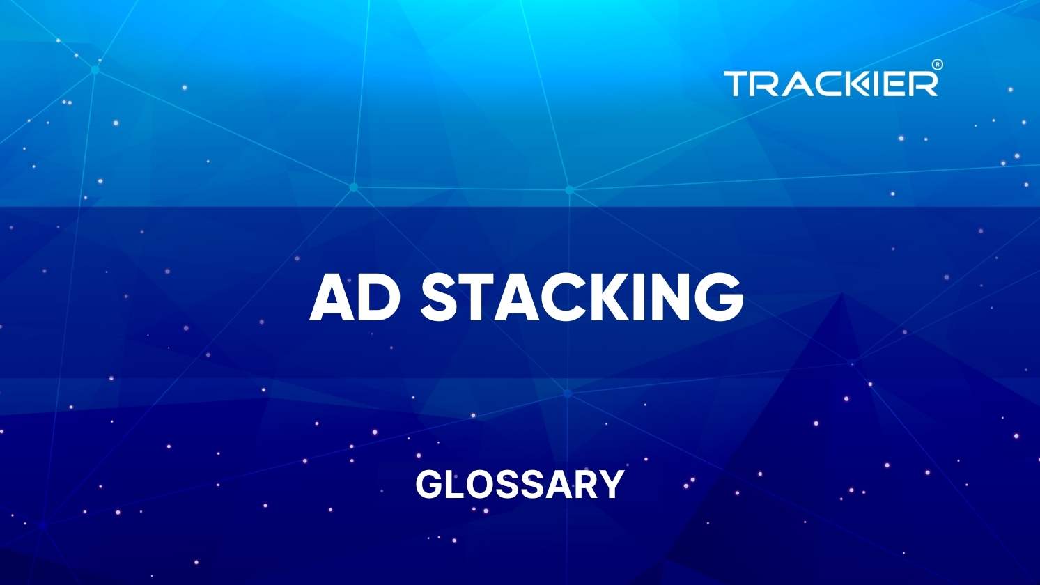 Ad Stacking Fraud | Importance, Prevention & Best Practices